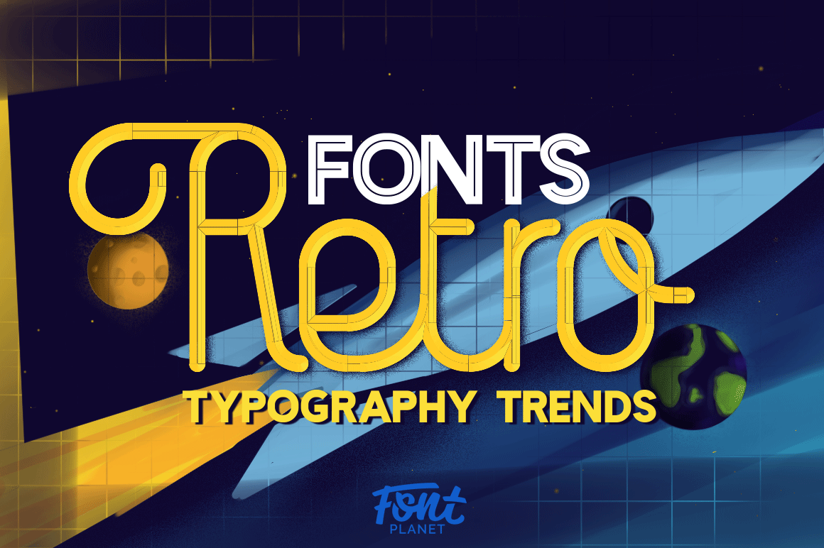 10 Typography Trends For Retro Fonts - Blog - FontPlanet